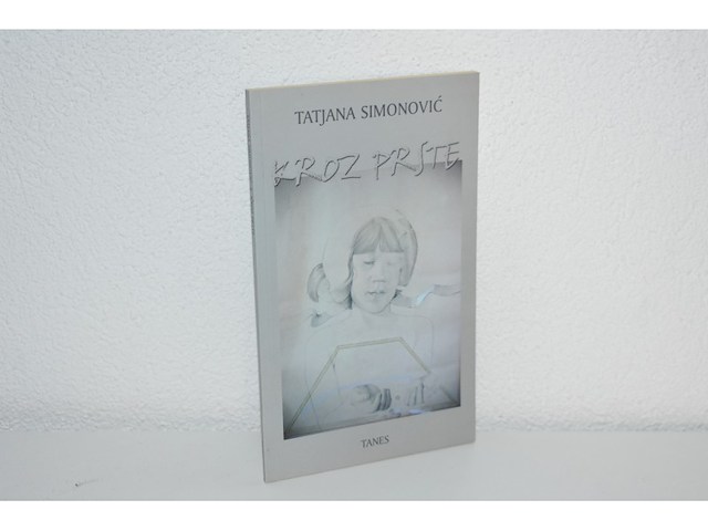 + Kroz prste - Tatjana Simonovic