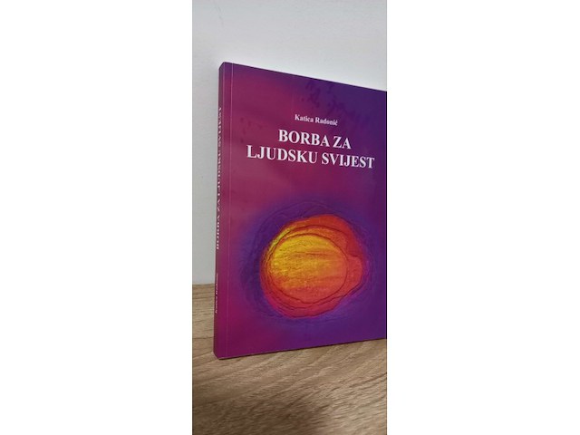 Borba za ljudsku svijest -  Katica Radonić