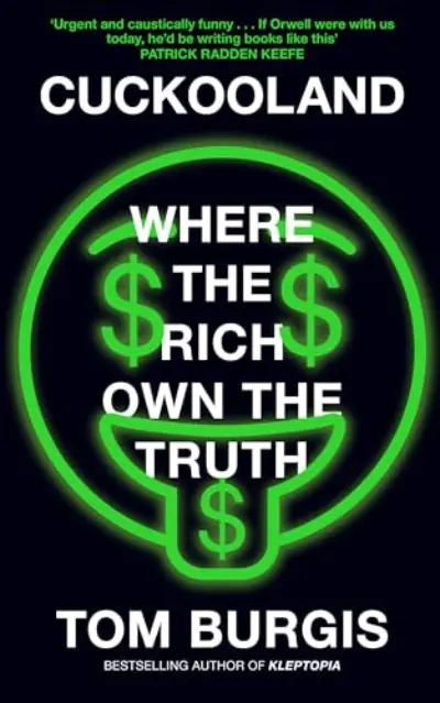 Cuckooland: Where the Rich Own the Truth