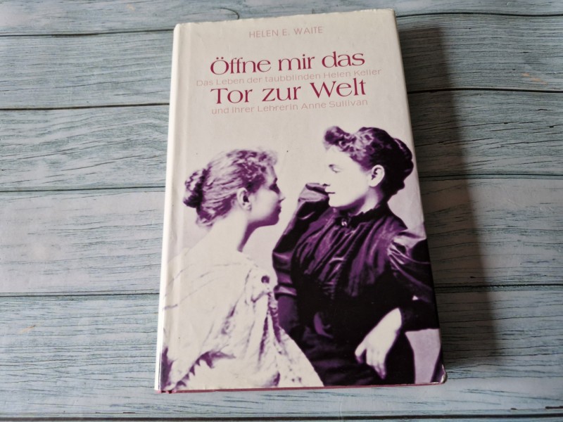 OFFNE MIR DAS TOR ZUR WELT - Helen Waite