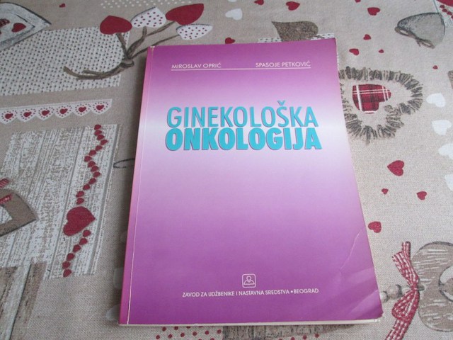 GINEKOLOŠKA ONKOLOGIJA - M. Oprić, S. Petković