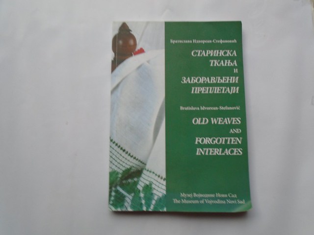 Starinska tkanja i zaboravljeni prepletaji, B.Idvorean