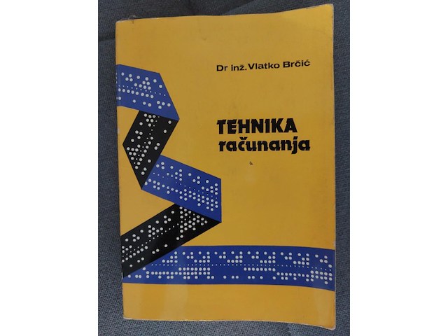 Tehnika racunanja - Dr. inz Vlatko Brcic
