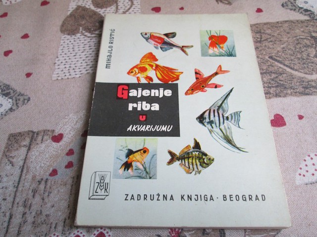 GAJENJE RIBA U AKVARIJUMU - Mihajlo Ristić