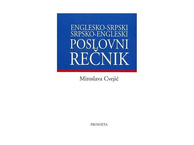 POSLOVNI REČNIK:ENG-SRP, SRP-ENG - Miroslava Cvejić
