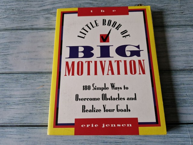 THE LITTLE BOOK OF BIG MOTIVATION - ERIK JENSEN