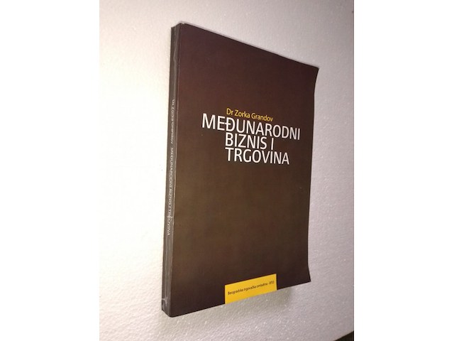 MEĐUNARODNI BIZNIS I TRGOVINA-DR.ZORKA GRANDOV