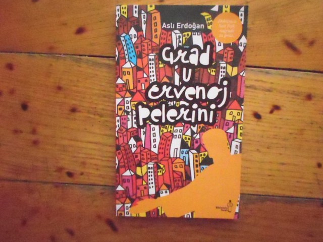 ASLI ERDOGAN - GRAD U CRVENOJ PELERINI