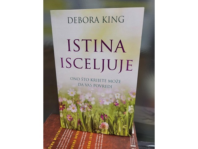 Debora King  ISTINA ISCELJUJE