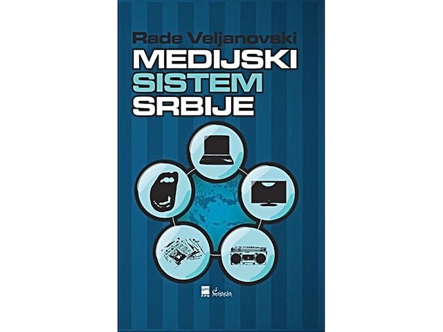 Medijski sistem Srbije - Rade Veljanovski