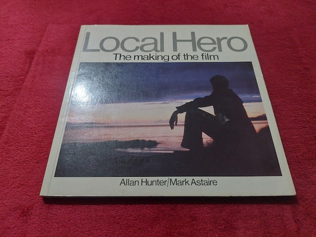 Local Hero The Making Of The Film Allan Hunter Mark
