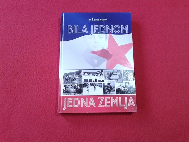 Željko Fajfrić - Bila jednom jedna zemlja