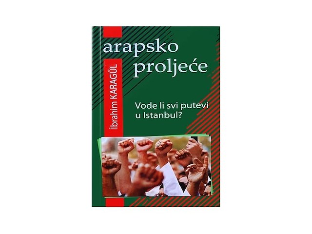 Ibrahim Karagul - Arapsko proljeće