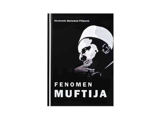 Muhamed Filipović - Fenomen Muftija