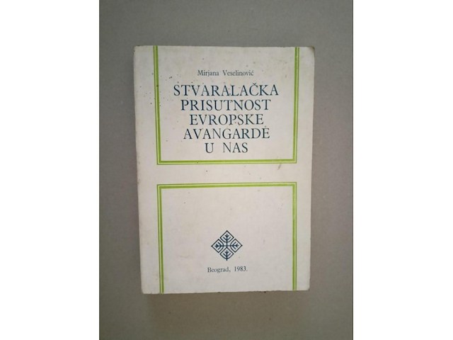 Stvaralačka prisutnost evropske avangarde u nas