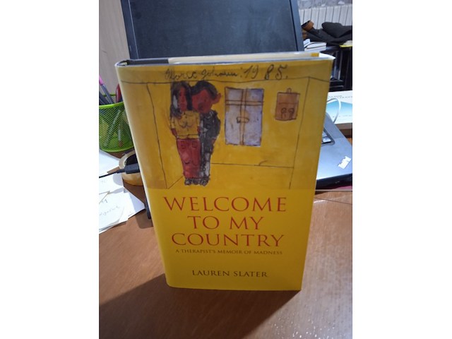 Welcome to my country-A Therapist`s Memoir of madness