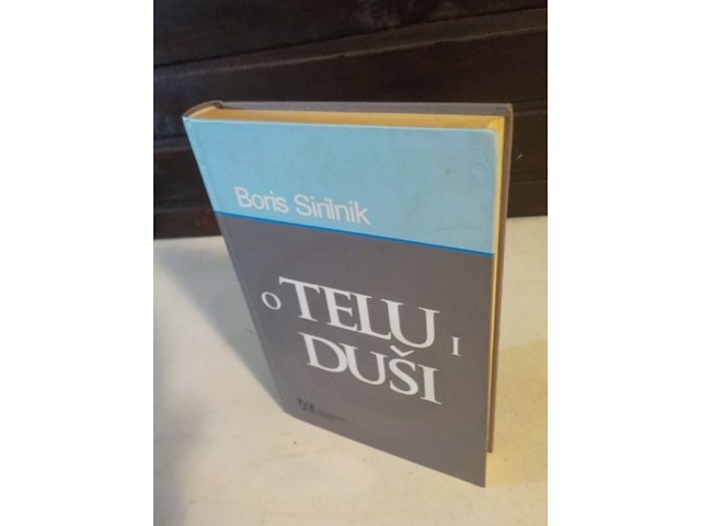 Boris Sirilnik - O telu i dusi