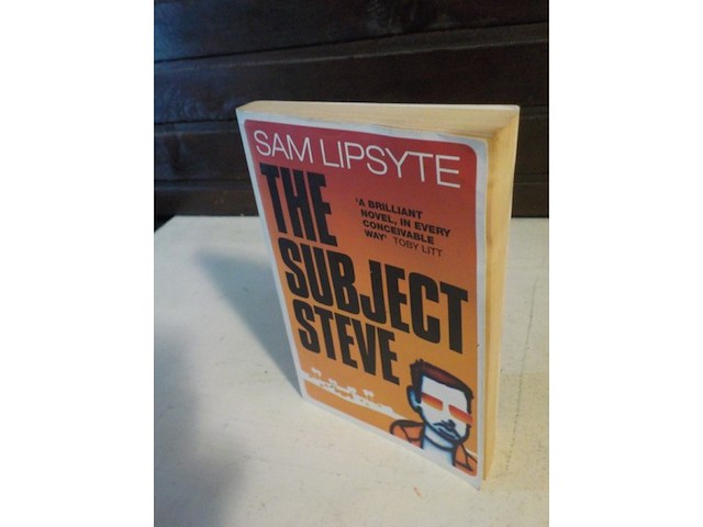 Sam Lipsyte - The Subject Steve