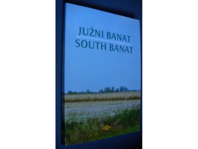 JUŽNI BANAT / SOUTH BANAT