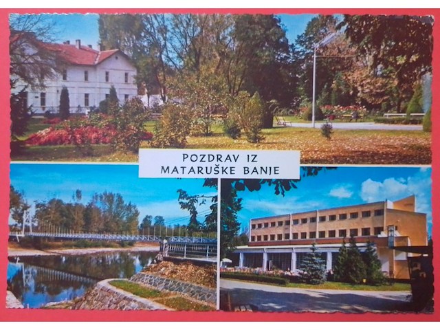 MATARUŠKA BANJA-STARA RAZGLEDNICA ..(čista)