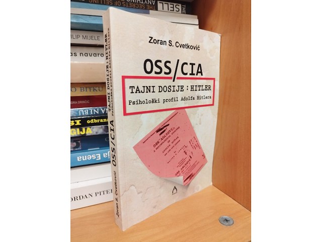 OSS/CIA tajni dosije : Hitler - Zoran S.Cvetković