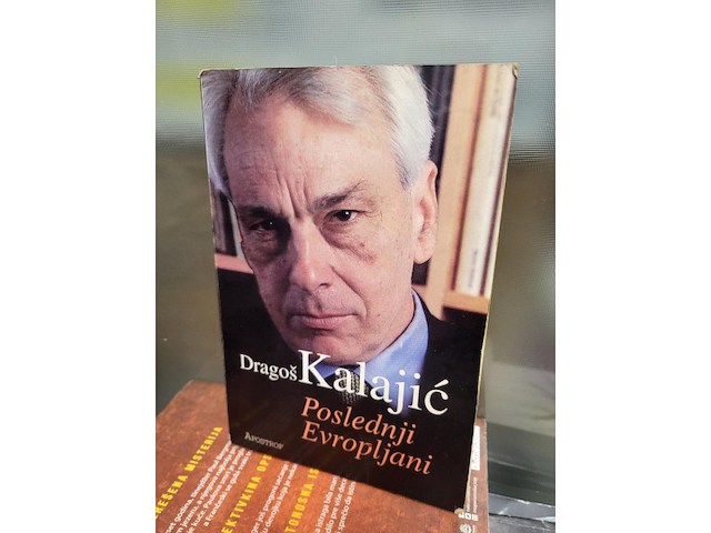 Dragos Kalajic POSLEDNJI EVROPLJANIN