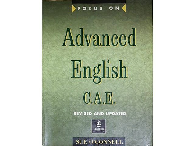 Focus On Advanced English C.A.E. - Sue O`Connell