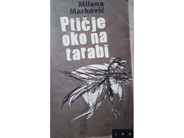 Ptičje oko na tarabi - Milena Marković