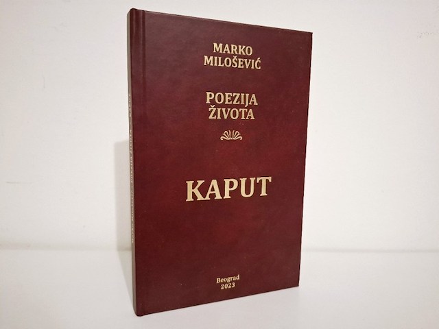 Kaput poezija života - Marko Milošević