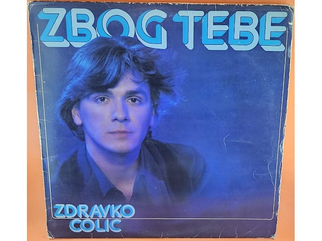 Zdravko Čolić – Zbog Tebe, LP