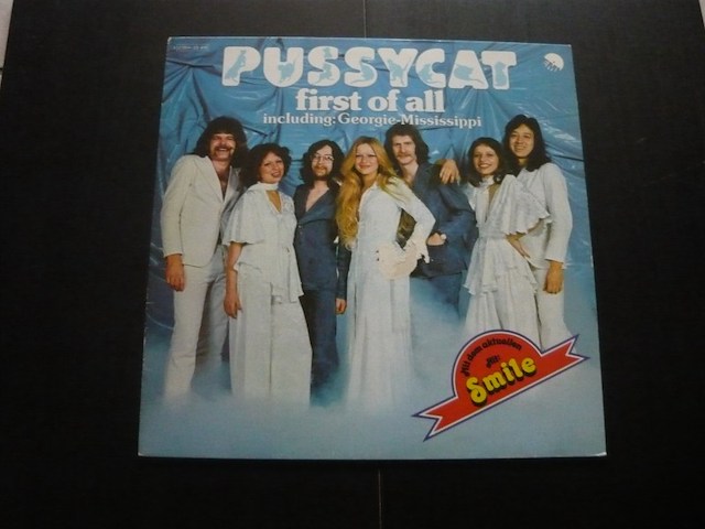 Pussycat . First Of All