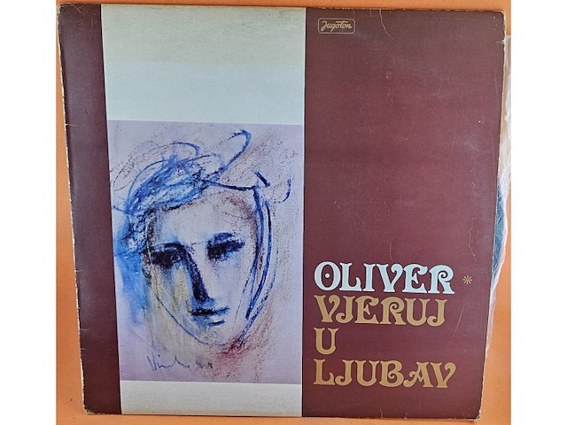 Oliver* – Vjeruj U Ljubav, LP