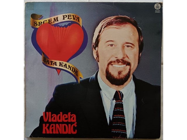 VLADETA  KANDIC  -  SRCEM PEVA BATA KANDA
