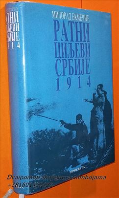 Milorad Ekmecic Ratni ciljevi Srbije 1914
