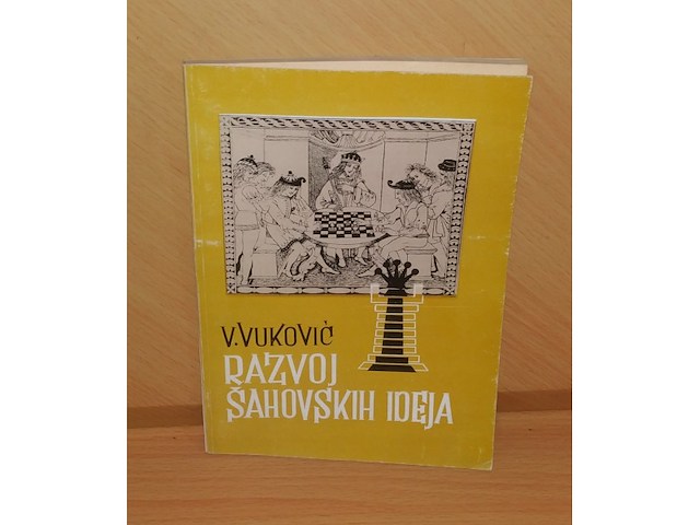 RAZVOJ ŠAHOVSKIH IDEJA - V. VUKOVIĆ