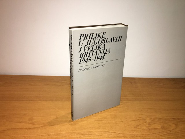 ĐOKO TRIPKOVIĆ - PRILIKE U JUGOSLAVIJI I VELIKA BRITANI