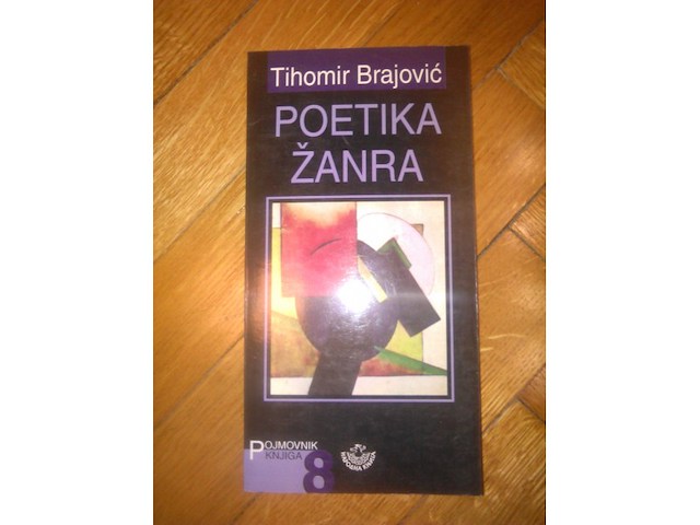 Poetika zanra - Tihomir Brajovic