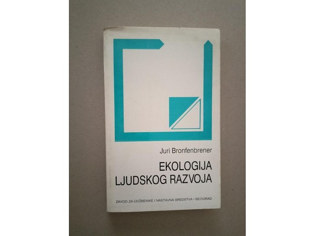 EKOLOGIJA LJUDSKOG RAZVOJA - Juri Bronfenbrener