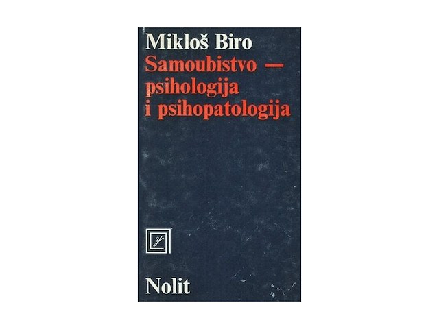 SAMOUBISTVO-PSIHOLOGIJA I PSIHOPATOLOGIJA-MIKLOŠ BIRO