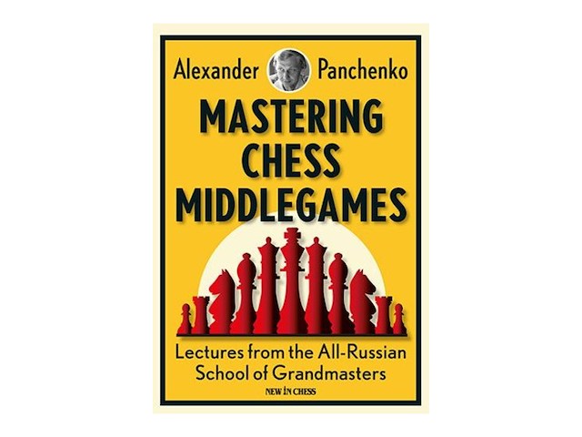 Mastering Chess Middlegames