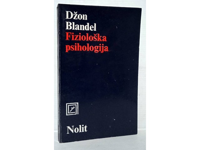 FIZIOLOŠKA PSIHOLOGIJA - Džon Blandel