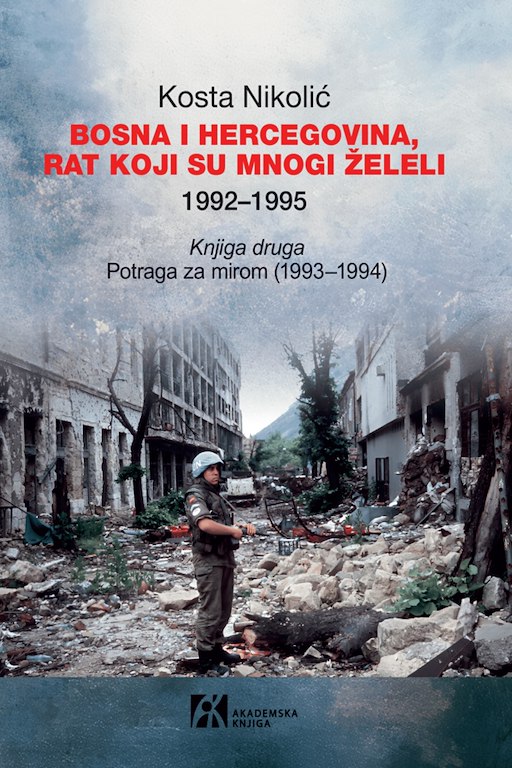 Bosna i Hercegovina rat koji su mnogi želeli 1992-1995 II – Potraga za mirom