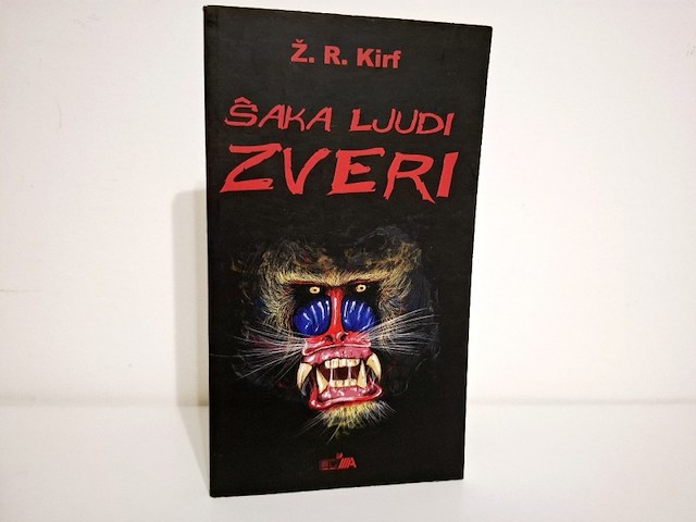 Šaka ljudi zveri - Ž. R. Kirf
