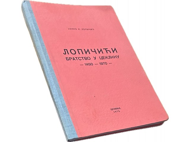 Lopičići bratstvo u Ceklinu 1450- 1970 Janko Lopičić