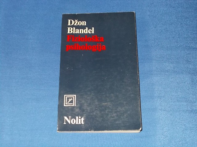 FIZIOLOŠKA PSIHOLOGIJA - Džon Blandel