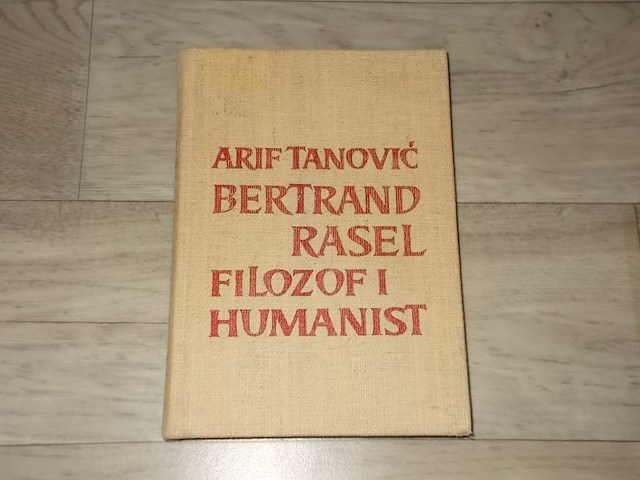 BERTRAND RASEL Filozof i humanist - Arif Tanović