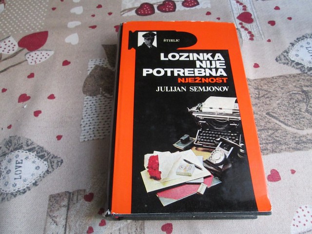 LOZINKA NIJE POTREBNA * NJEŽNOST - Julijan Semjonov