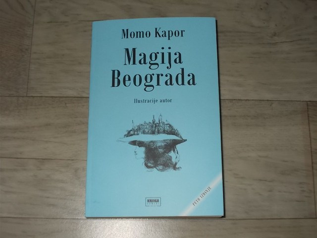 MAGIJA BEOGRADA - Momo Kapor NOVO