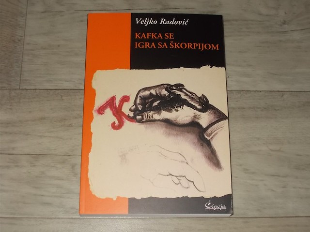 KAFKA SE IGRA SA ŠKORPIJOM - Veljko Radović NOVO