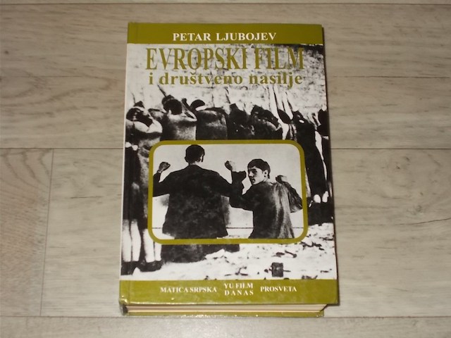 EVROPSKI FILM  i društveno nasilje - Petar Ljubojev